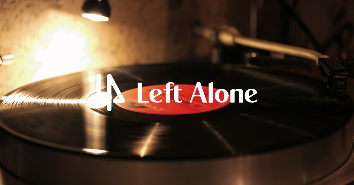 Left Alone 芦屋 | Left Alone
